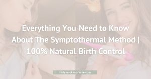 Everything You Need to Know About the Symptothermal Method